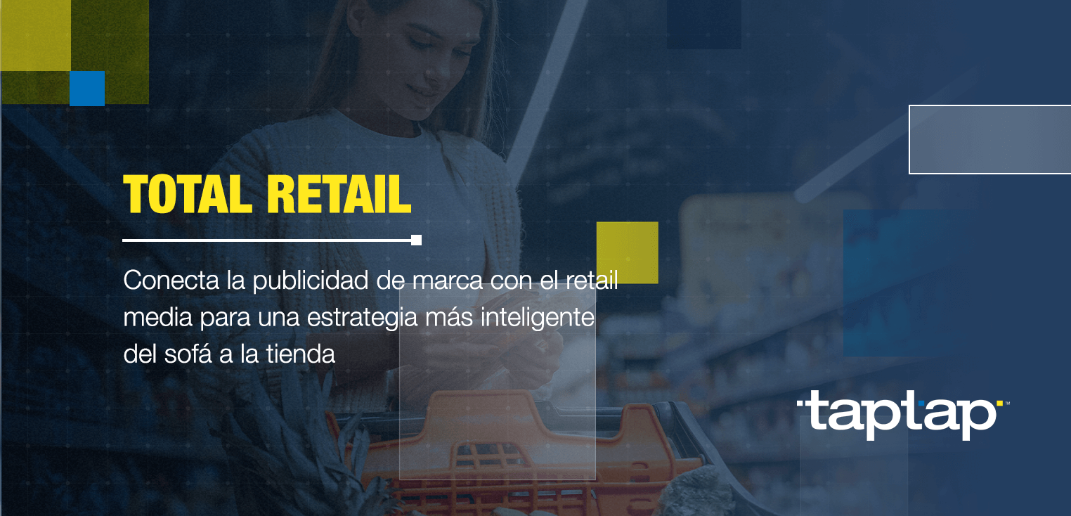 Taptap Digital lanza Total Retail para conectar la publicidad de marca con el retail media para ...